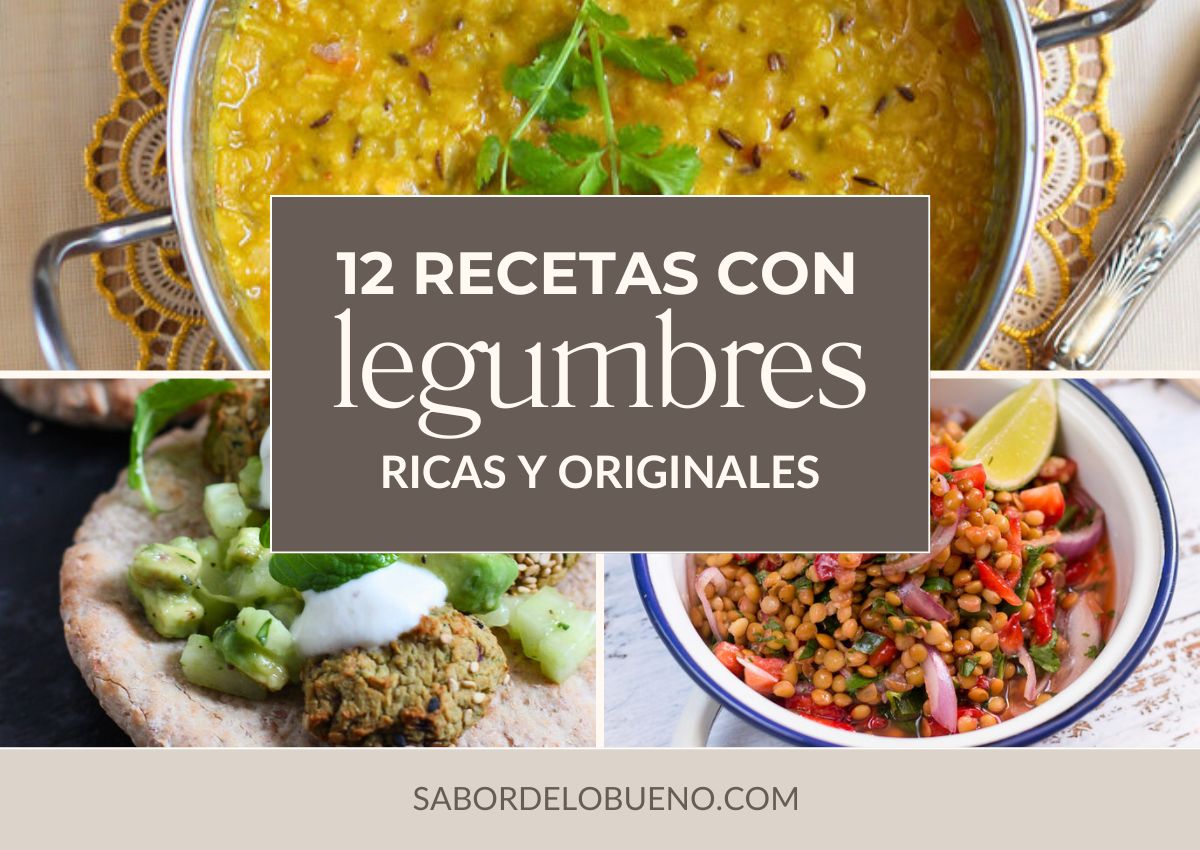 12 recetas ricas y originales con legumbres - El Sabor de lo Bueno